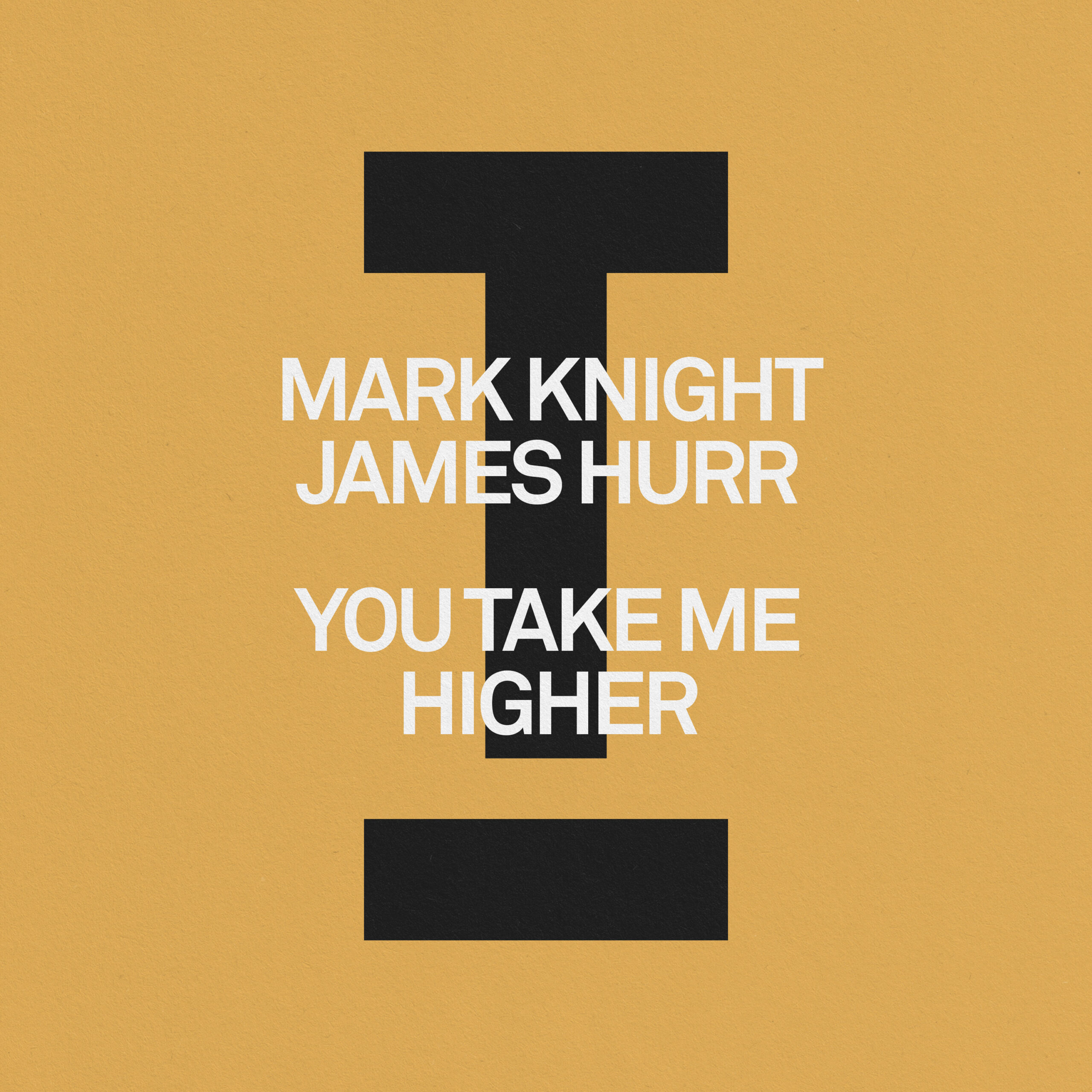 Mark Knight, James Hurr - You Take Me Higher : Toolroom Records